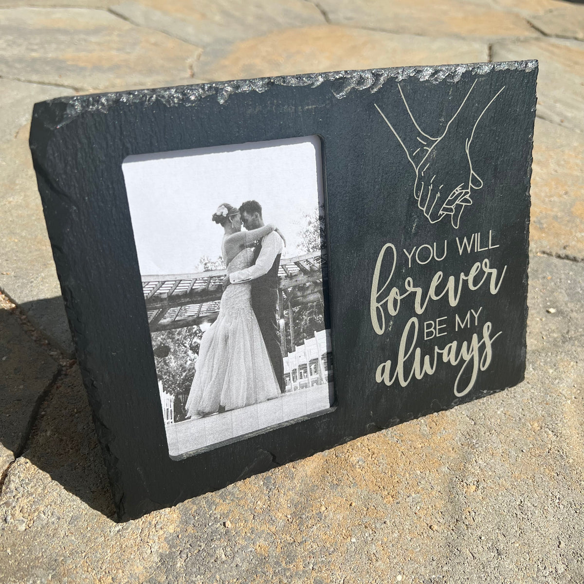 Slate Frame : Forever be my Always – Alight Custom